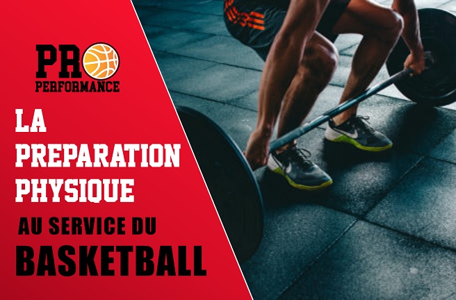 Comment la Préparation Physique est au service du Basketball?